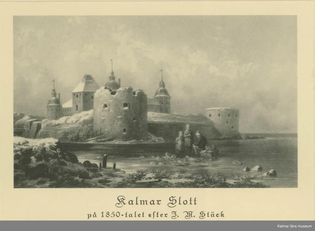 Kalmar slott på 1850-talet efter J.W. Stäck. - Kalmar läns museum ...